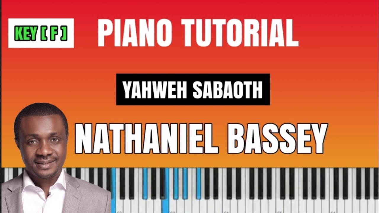 PIANO TUTORIAL || YAWHEH SABAOTH - NATHANIEL BASSEY || KEY F || GOSPEL ...