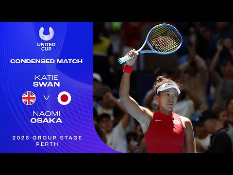 Katie Swan v Naomi Osaka Condensed Match | United Cup 2026 Group E