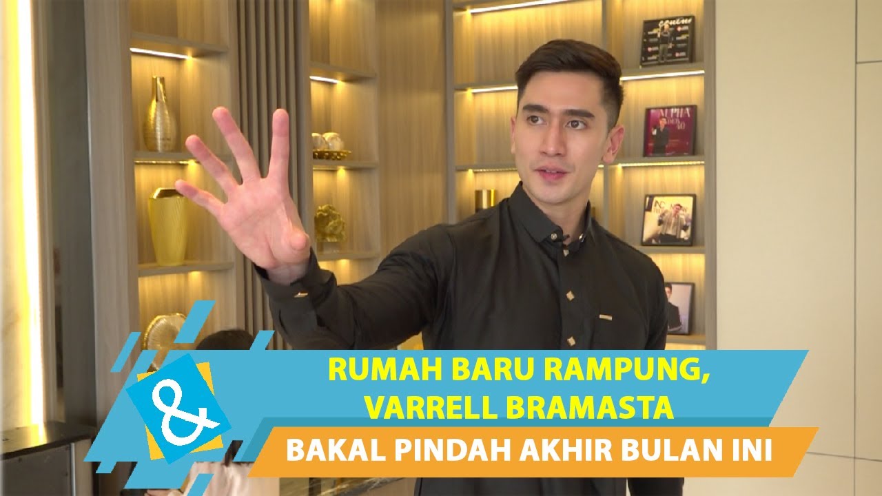 RUMAH BARU RAMPUNG, VARRELL BRAMASTA BAKAL PINDAH AKHIR BULAN INI | C&R ...