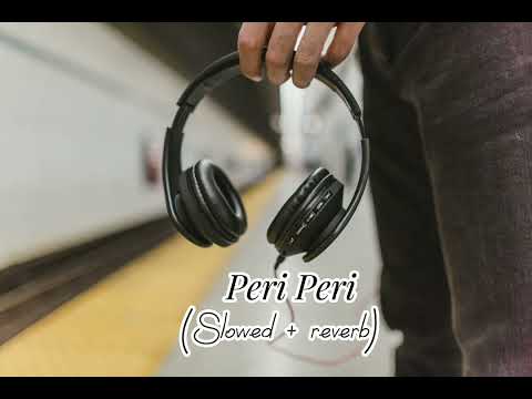 Peri peri song (tik tok song)(vairal song)fyp(Slowed + reverb)