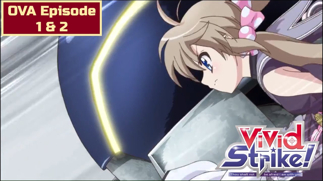 Vivid Strike OVA Episode 1 & 2 || Mixed Magical Battle || The Main ...