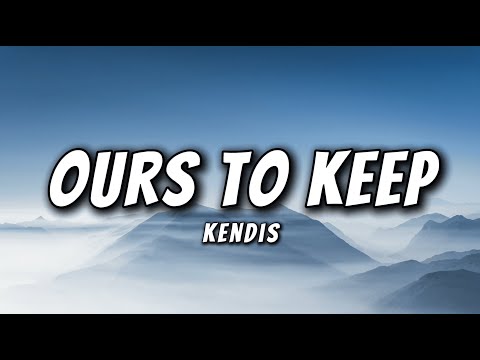 ours to keep (feat. ADIS) - Kendis (Lyrics)