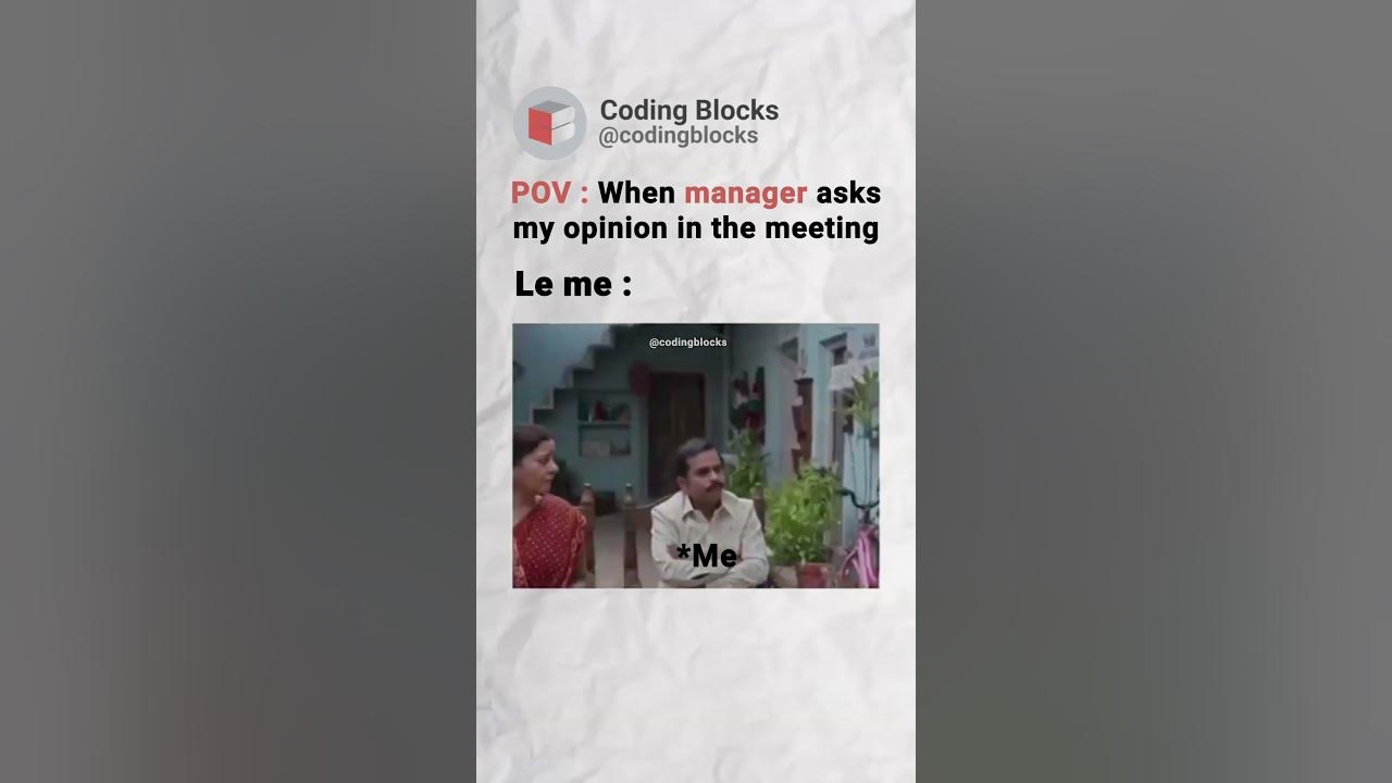 When Manager Asks For Opinion Who Else Can Relate Coding Blocks Youtube