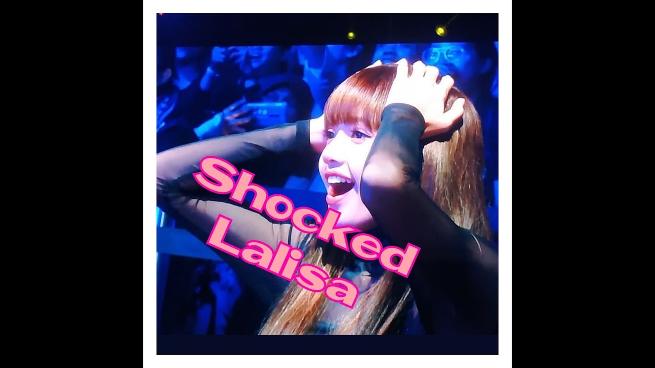 LISA BLACKPINK's shocked, because? - YouTube