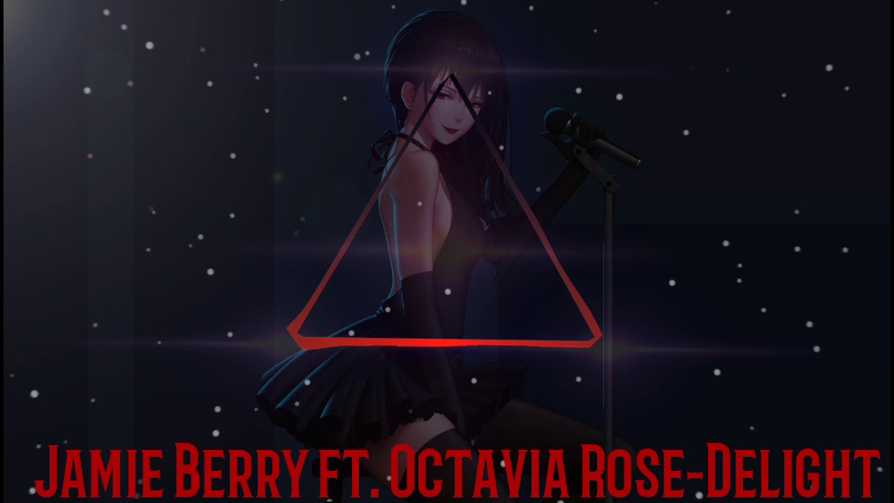 Jamie Berry Ft. Octavia Rose - Delight - YouTube
