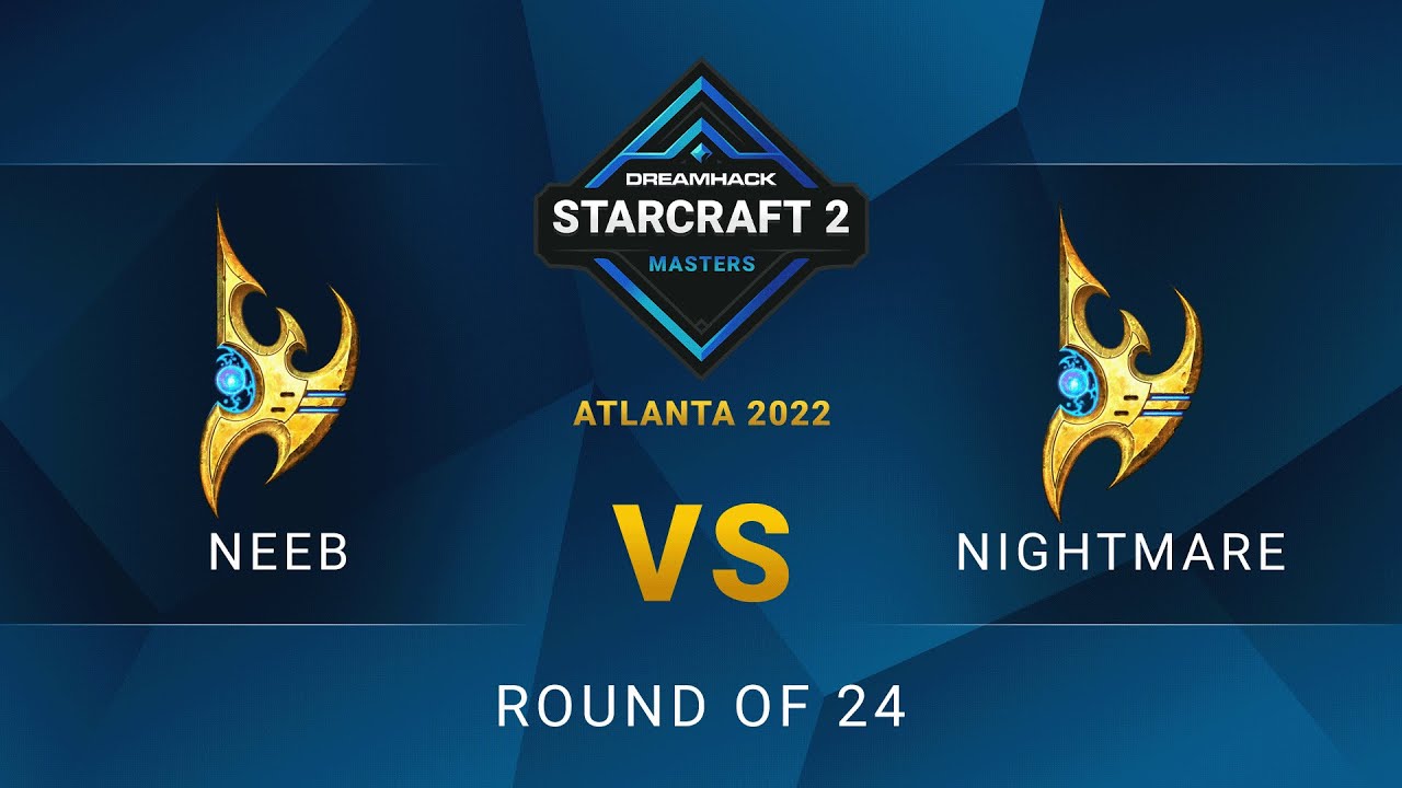 SC2 - Neeb vs. NightMare - DreamHack SC2 Masters: Atlanta 2022 - Round ...