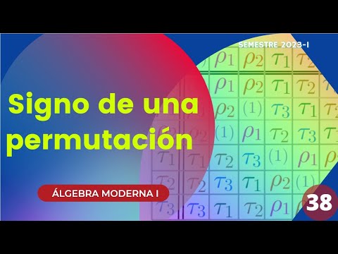 38. Función signo de una permutación. Álgebra Moderna 1. Teoría de ...