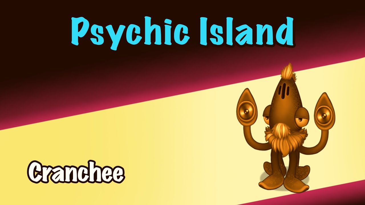 My Singing Monsters| Psychic Island What-If Sounds| Cranchee| Fanmade ...