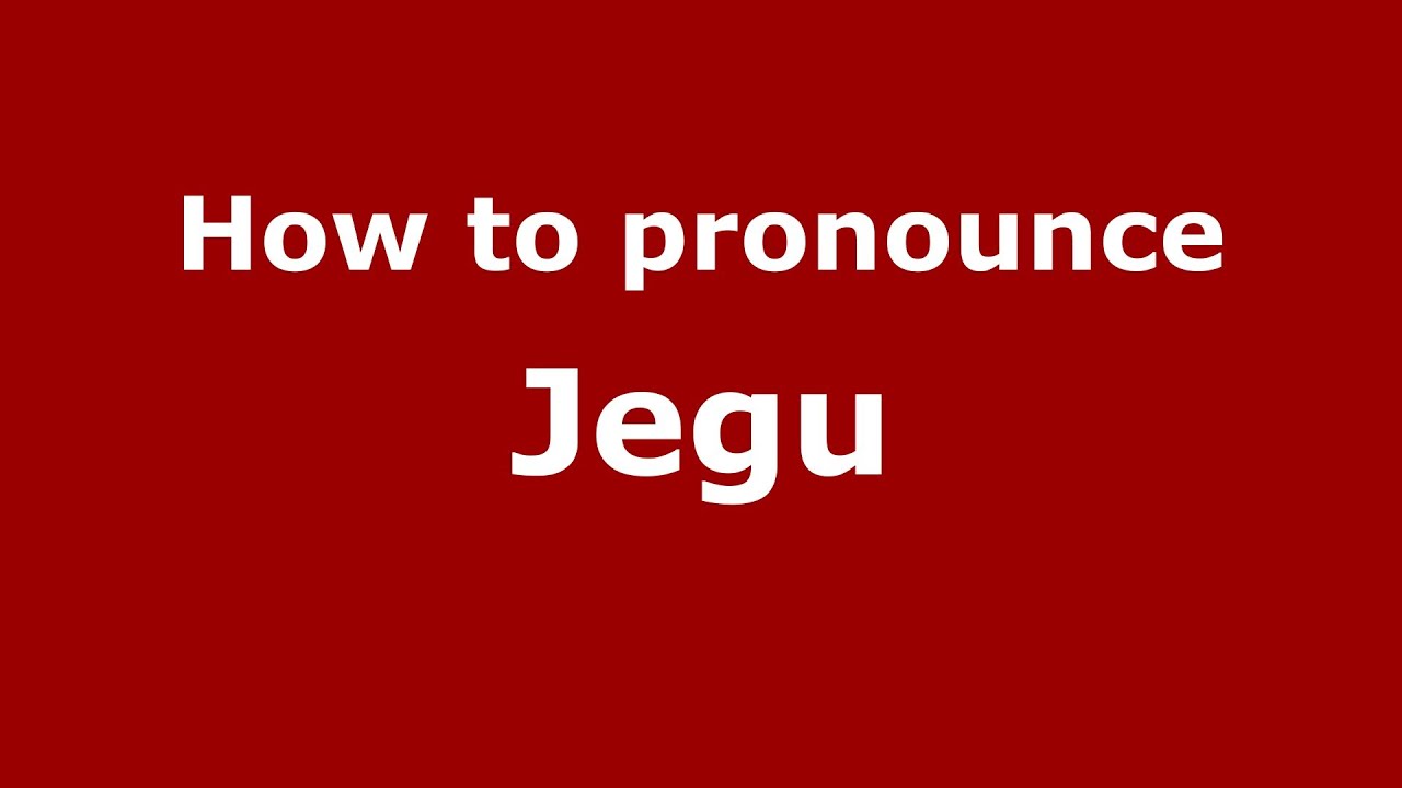 How to pronounce Jegu (French) - PronounceNames.com - YouTube