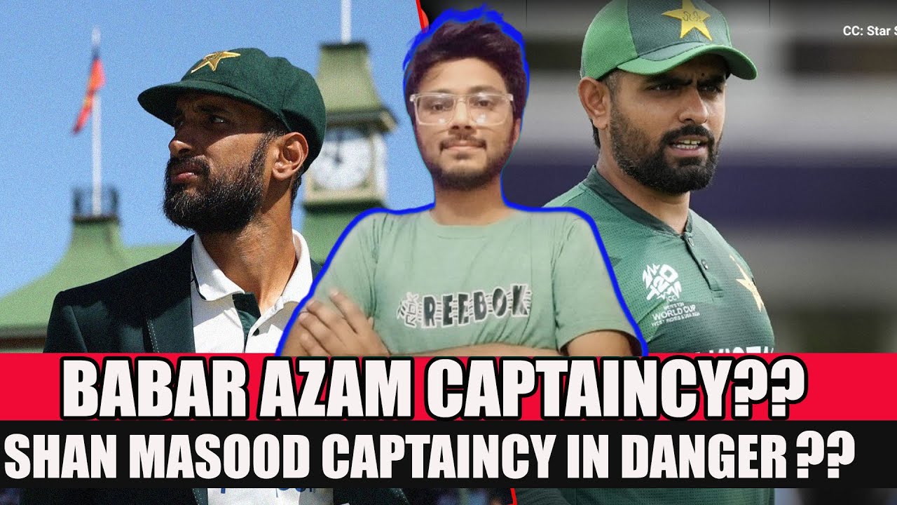 Babar Azam captaincy chapter end? Shan Masood captaincy in danger ...