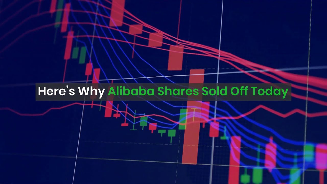 Here’s Why Alibaba Shares Sold Off Today - YouTube