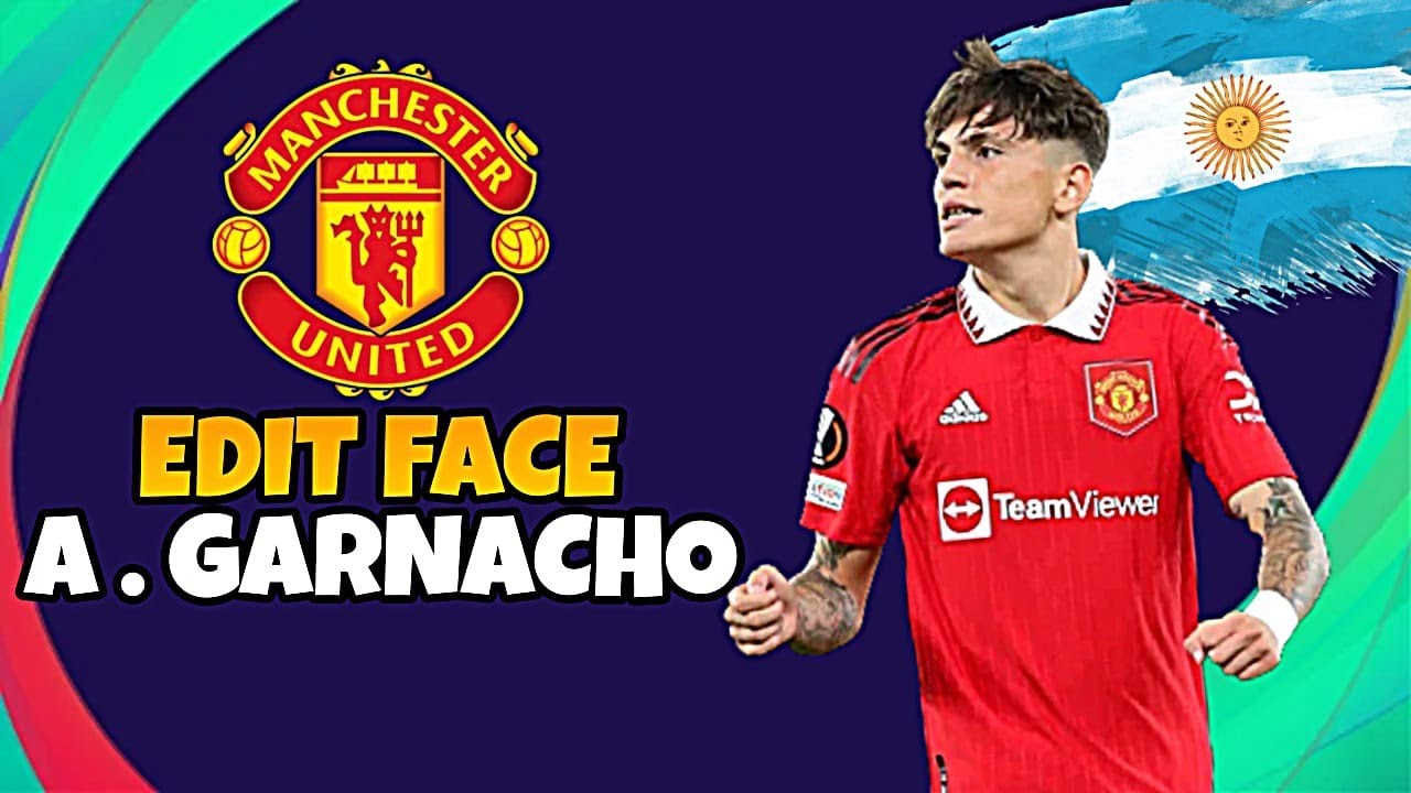 EDIT FACE/STATUS GARNACHO | pes2021 | atualizado 23/24 - YouTube