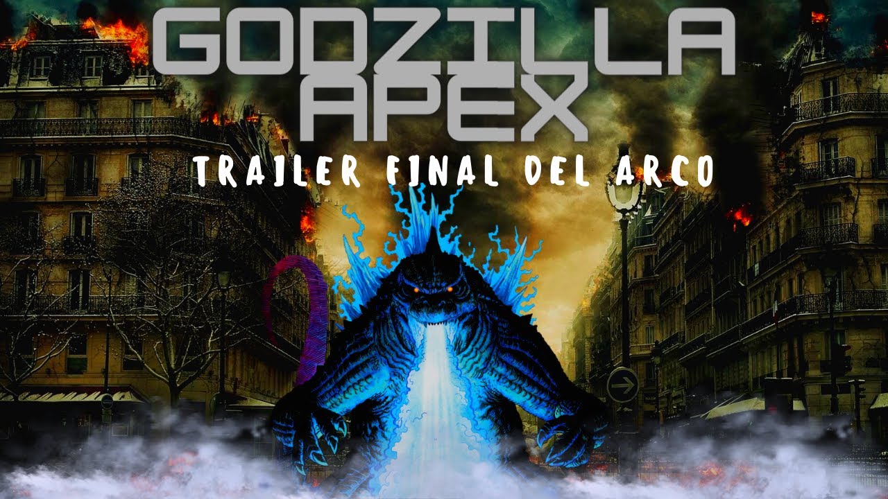 GODZILLA APEX | TRAILER CAPÍTULO FINAL DE ARCO | LOQUENDO - YouTube