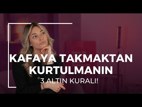 Kafaya Takmaktan Kurtulmanın 3 Altın Kuralı!