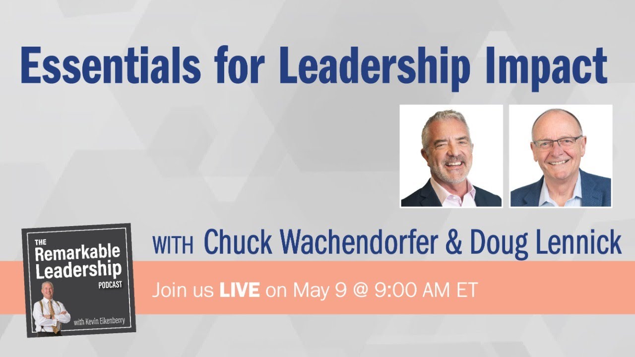 Essentials for Leadership Impact with Chuck Wachendorfer and Doug ...