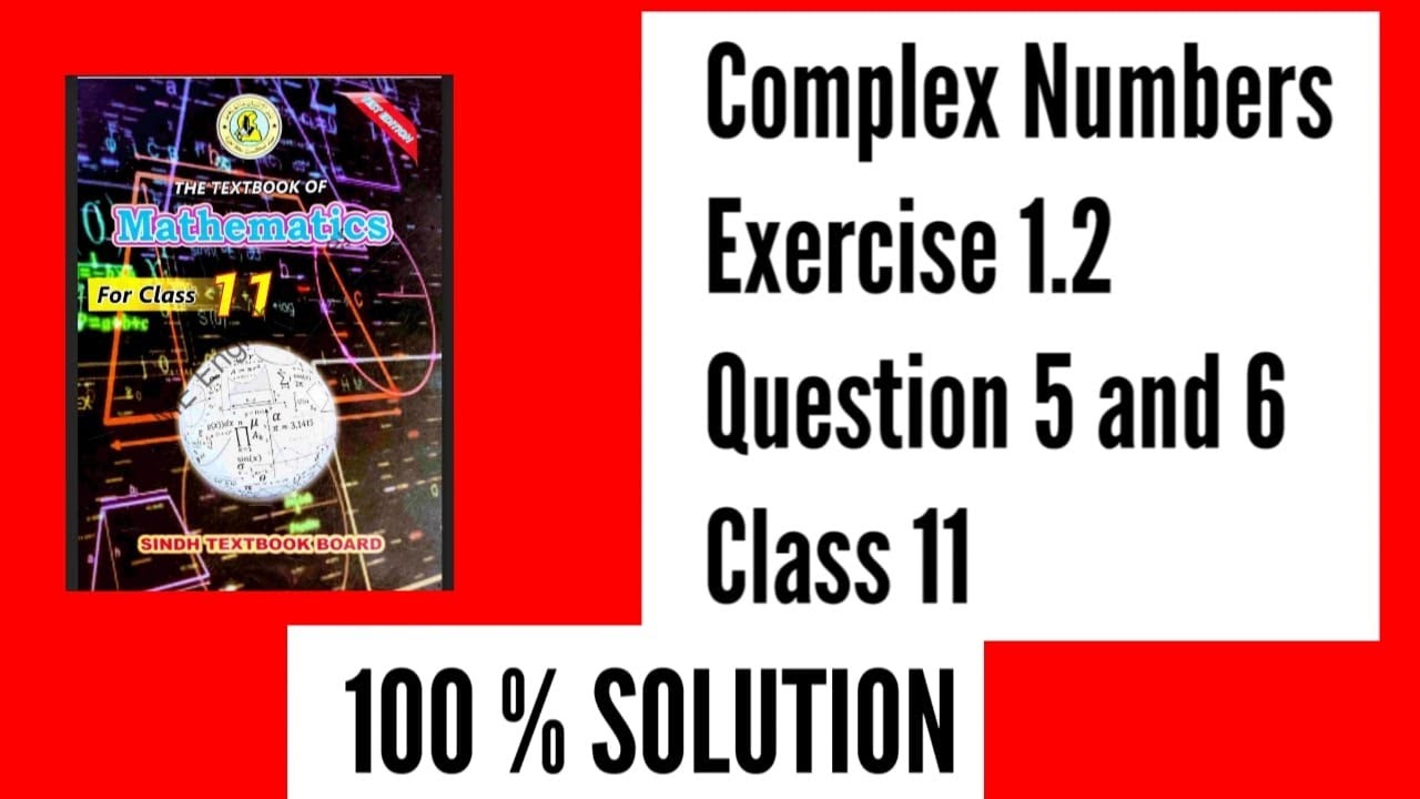 Exercise 1.2 Unit 1 Comple Numbers Q 5 and Q 6 Class 11 | New Mathematics Book | Karachi Board ...