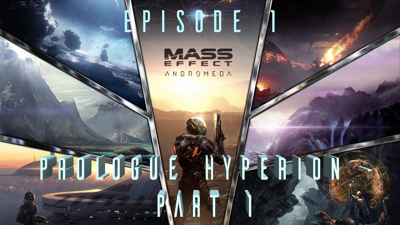 Mass Effect Andromeda | Episode 1 | Prologue Hyperion | Part 1 - YouTube