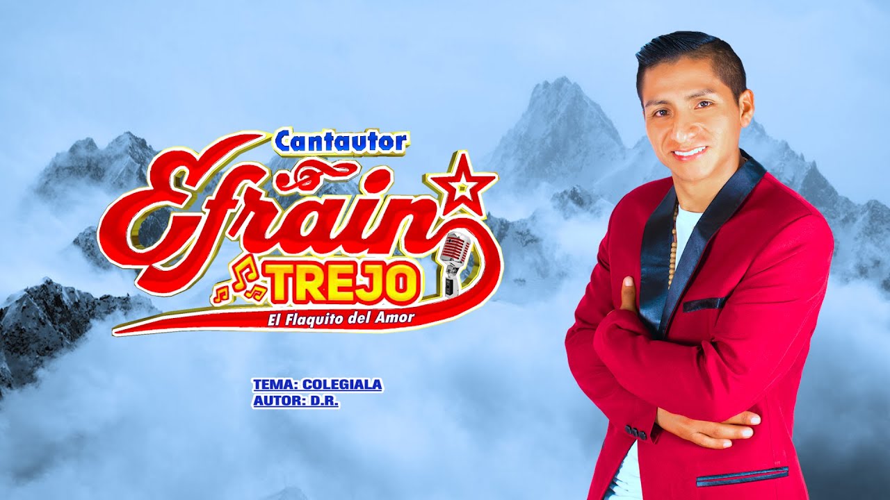 EFRAIN TREJO / COLEGIALA / AUTOR: D.R. - YouTube