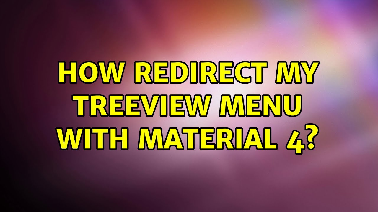 How redirect my treeview menu with material 4? - YouTube