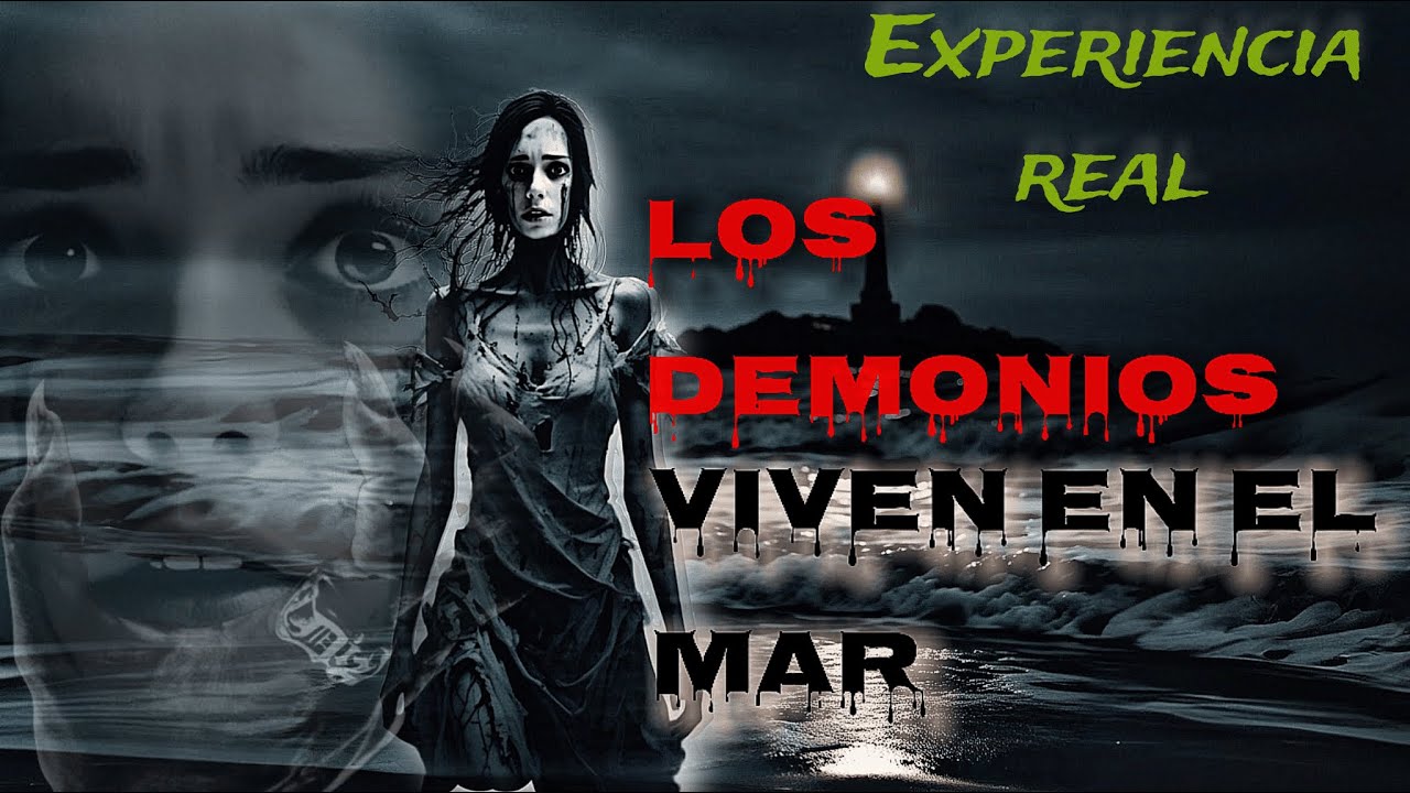 MUJER DEMONIO DENTRO DEL MAR│EXPERIENCIA REAL │Relatos Del Pasillo ...