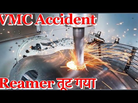 VMC Machine pe Accident . Reamer Break on VMC Machine . Tool Break on ...