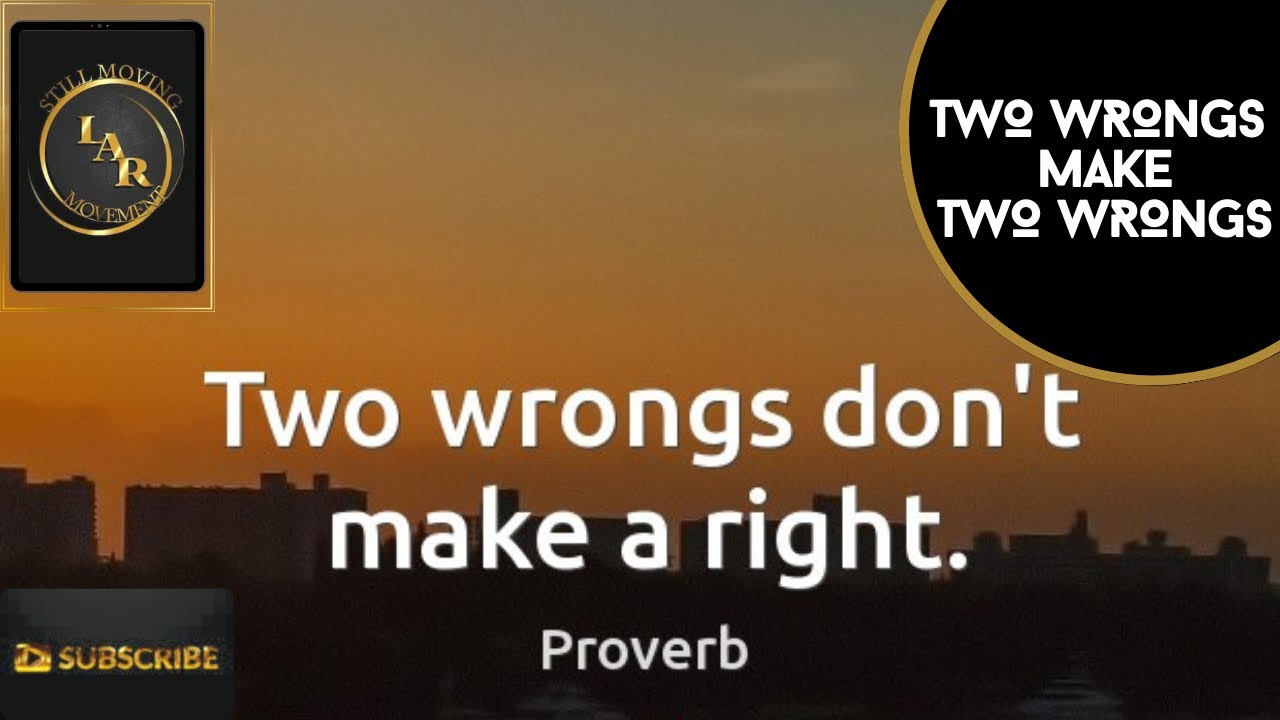Two Wrongs Make Two Wrongs - YouTube