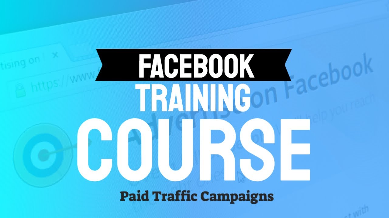 Facebook Training Course (7) - Paid Traffic Campaigns - YouTube
