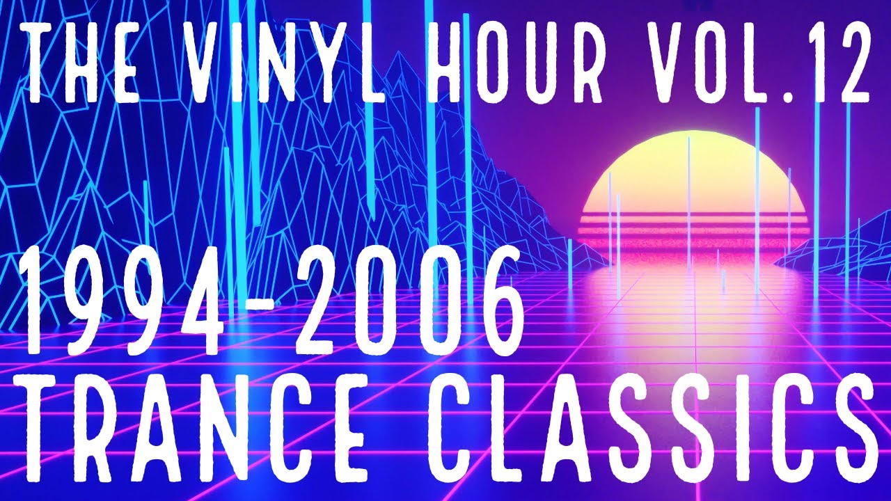 TRANCE CLASSICS ON VINYL (1994-2006) - YouTube