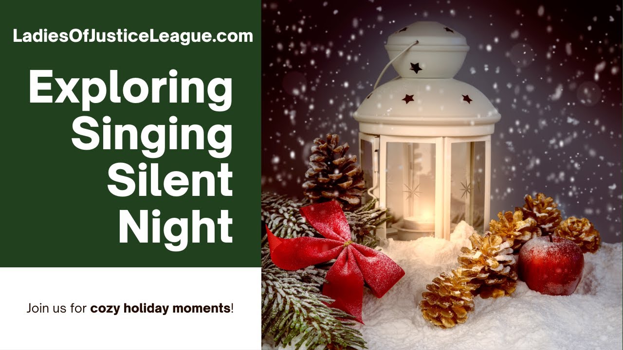Exploring Singing Silent Night! #lyrics, #ladiesofjusticeleague - YouTube