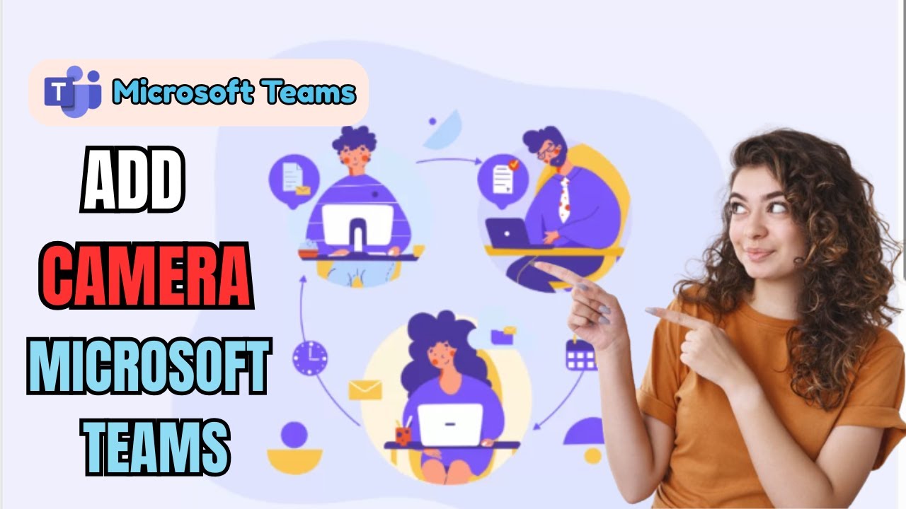 How to Add Camera in Microsoft Teams 2025? - YouTube