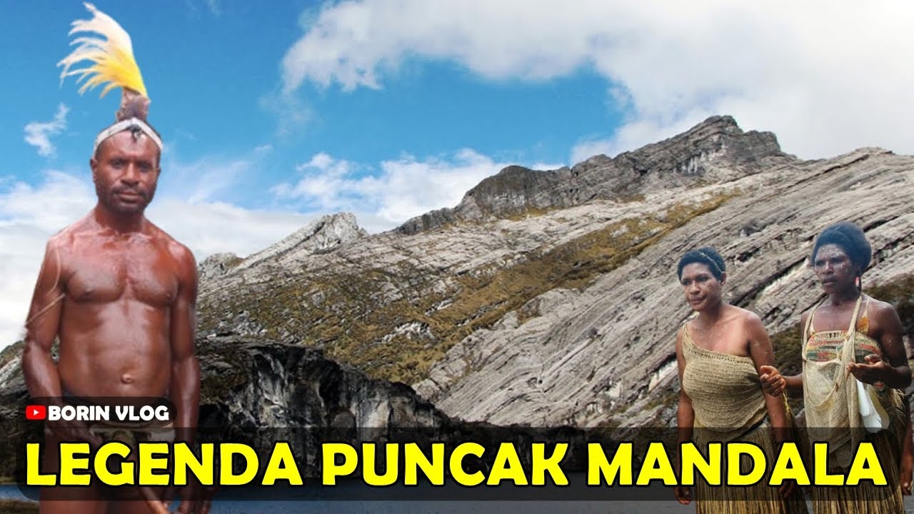 Legenda Puncak Mandala Pegunungan Bintang Papua - Sejarah Suku Ngalum ...