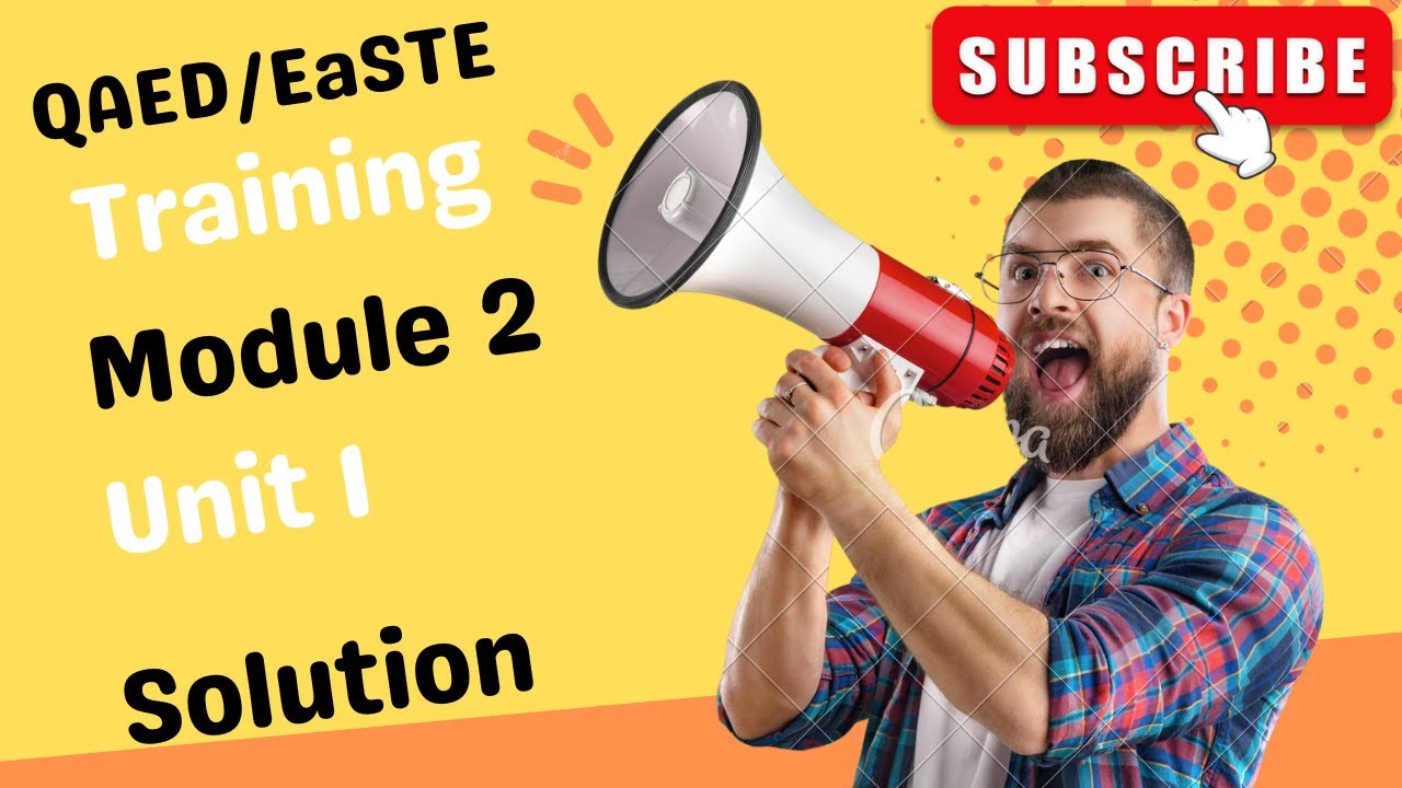 QAED/EaSTE Training Module 2 Unit 1 Solution | Step by Step Guideline ...