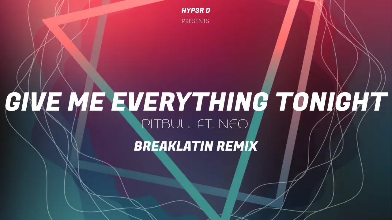Best of Break Latin Remix 2022 | Give Me Everything Tonight (Hyp3r D x Reynalds M Remix) - YouTube
