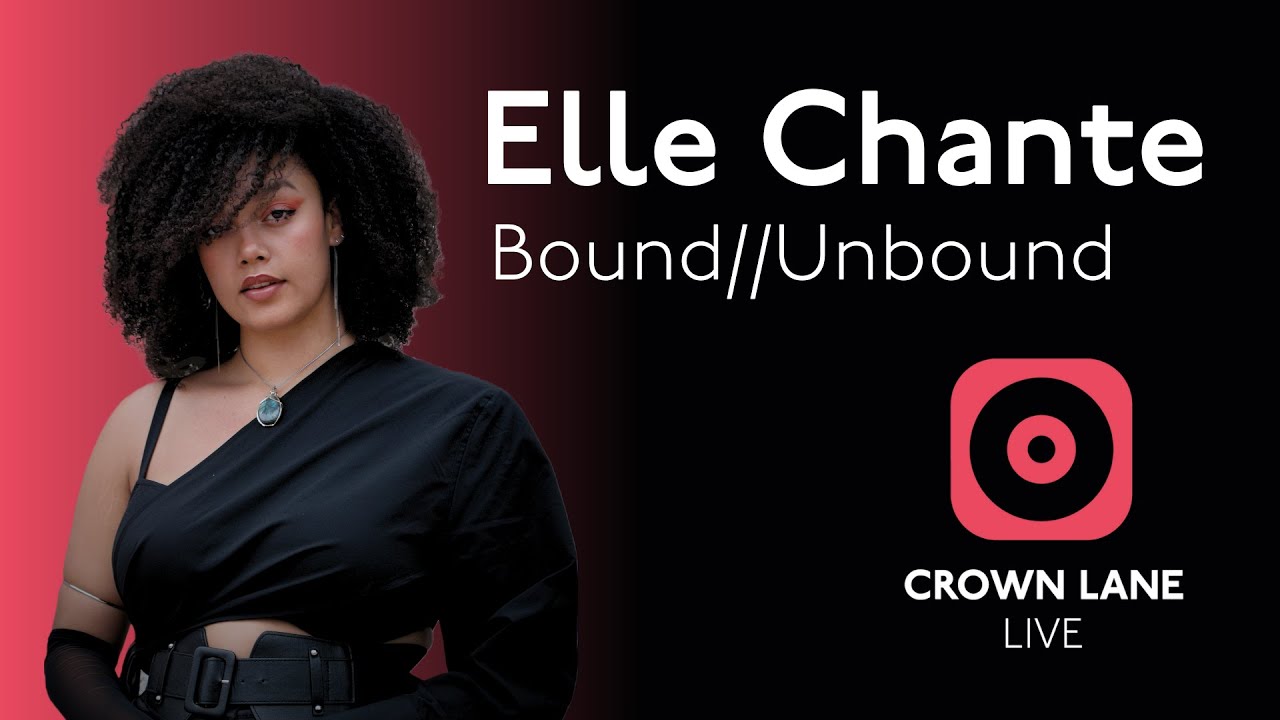 Elle Chante - Bound//Unbound | CROWN LANE LIVE | - YouTube