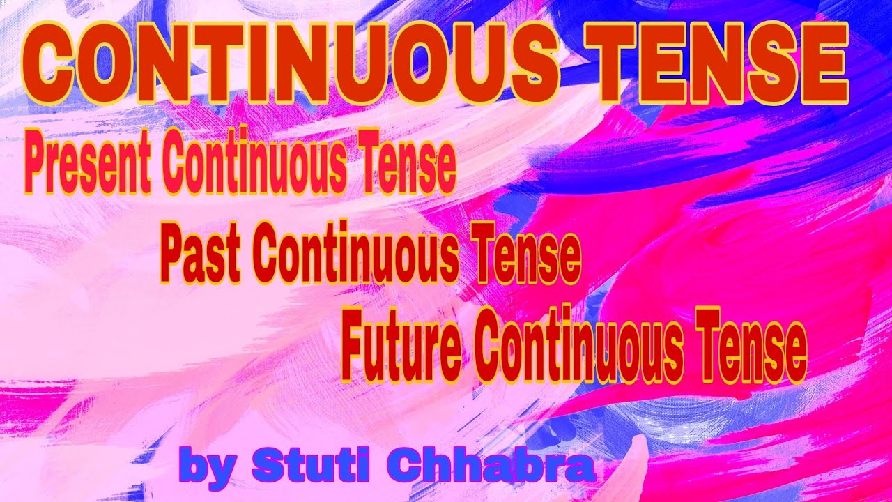 English grammar Topic: Continuous Tense (Present, Past and future ...