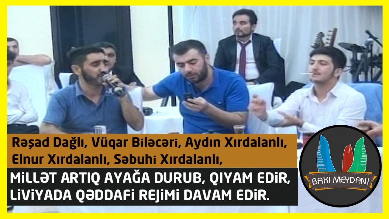 Liviyada Qəddafi rejimi davam edir / Xırdalan toyu ( Rəşad D, Aydın X ...
