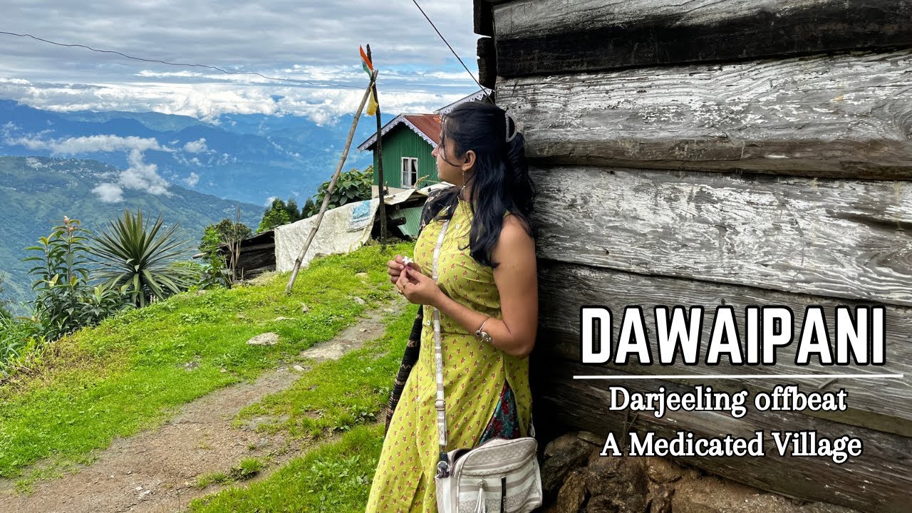 Dawaipani village Near Darjeeling || North Bengal Best Offbeat || A ...