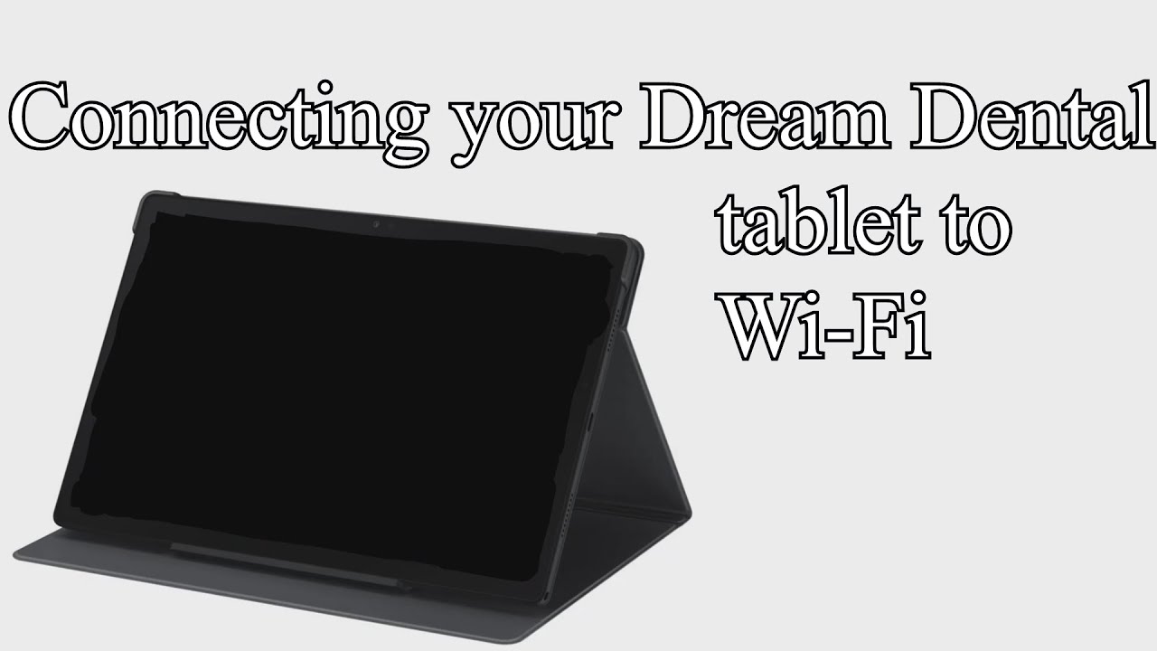 Connecting Dream Dental tablet to Wi-Fi TUTORIAL - YouTube