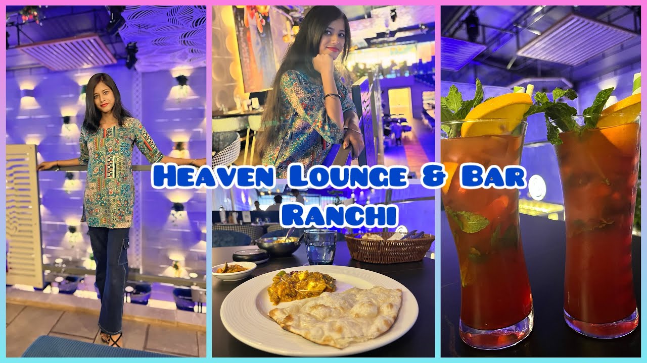 Heaven Lounge And Bar Ranchi 🍹🍽️ | Ranchi Restaurants - YouTube
