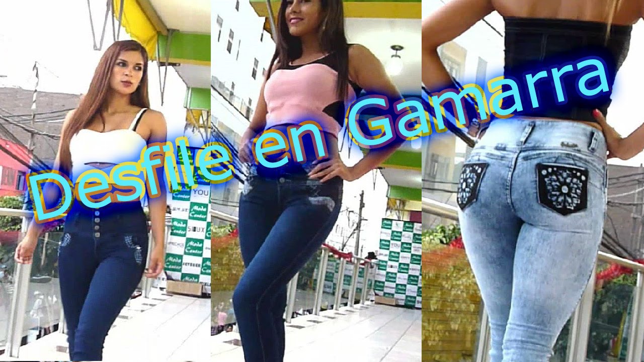 Desfile en Gamarra - Sexy Jeans para chicas 2015 - YouTube
