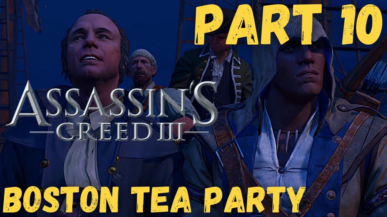 ASSASSINS CREED 3 - Remastered Playthrough Part 10 - BOSTON TEA PARTY ...
