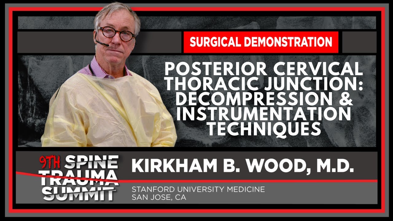 Surgical Demo: Posterior Cervical Thoracic Junction - Kirkham B. Wood ...