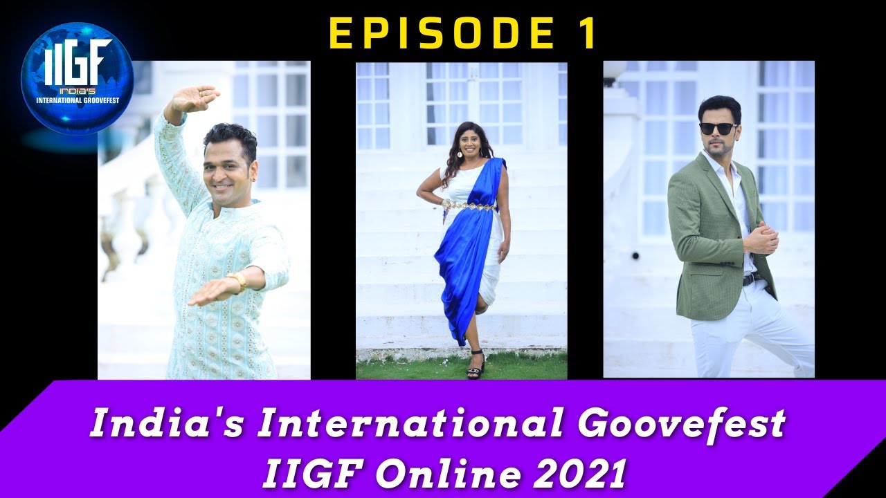 India's International Groovefest | IIGF Online | Episode 1 ...