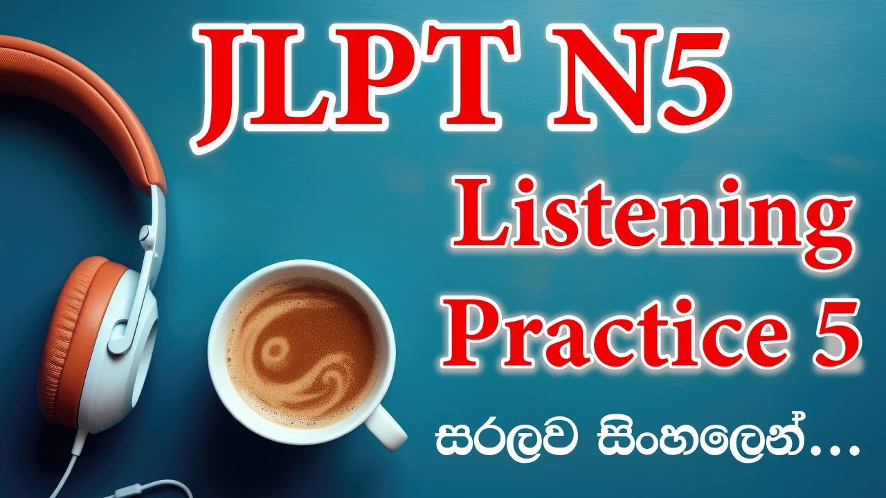 【N5 Listening Activity 5】N5 Listening Practice 5 in Sinhala | Goukaku ...
