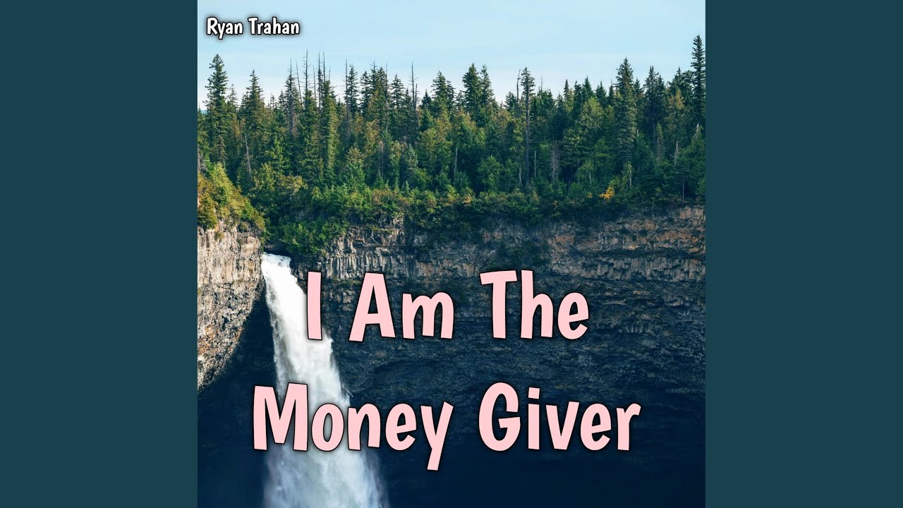I Am The Money Giver - YouTube