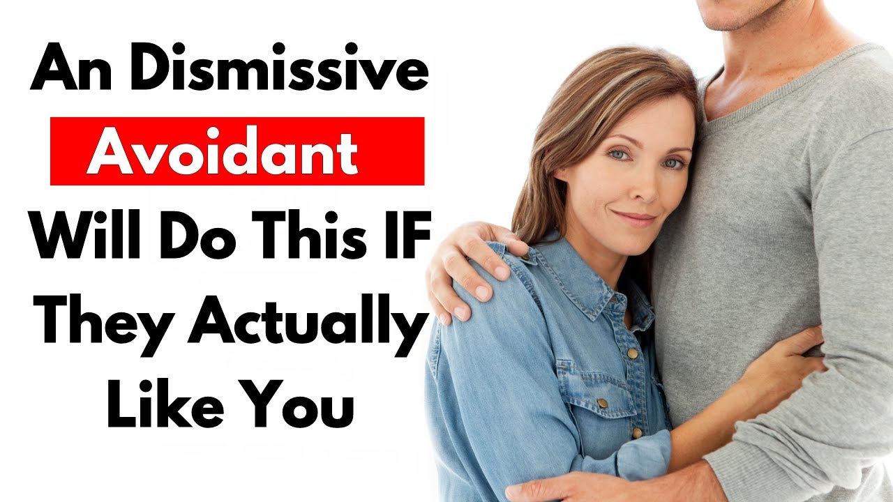An Dismissive Avoidant Will Do This IF They Actually Like You -7 Key ...