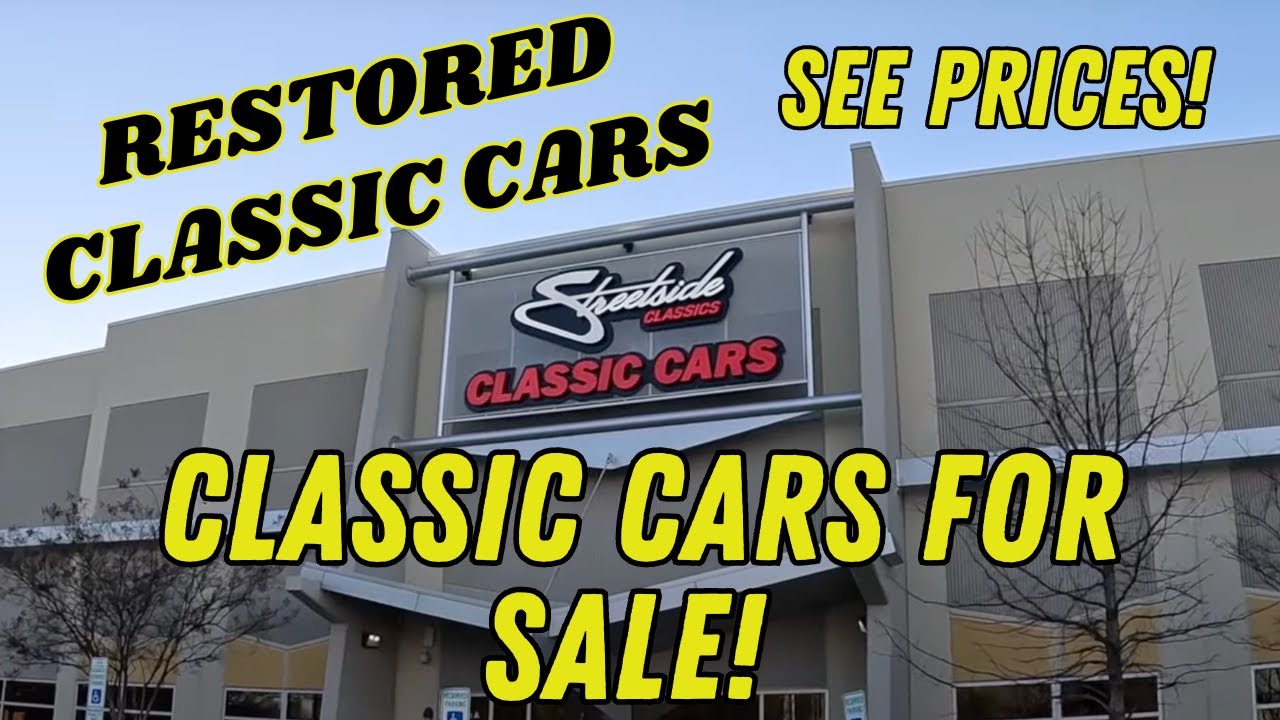 RESTORED CLASSIC CARS FOR SALE PRICES AT STREETSIDE CLASSICS - YouTube