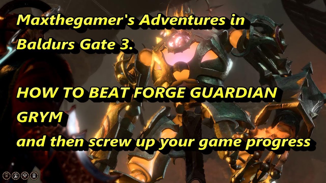 Baldur's Gate 3 | BG3, How to beat Forge Guardian Grym, and then glitch my progress. - YouTube