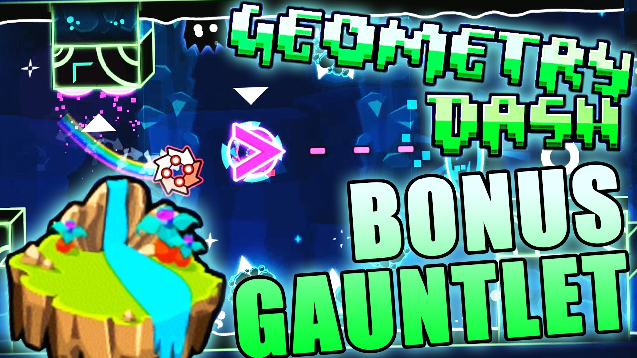 Geometry Dash BONUS GAUNTLET COMPLETE ~ COOL LEVELS! - YouTube