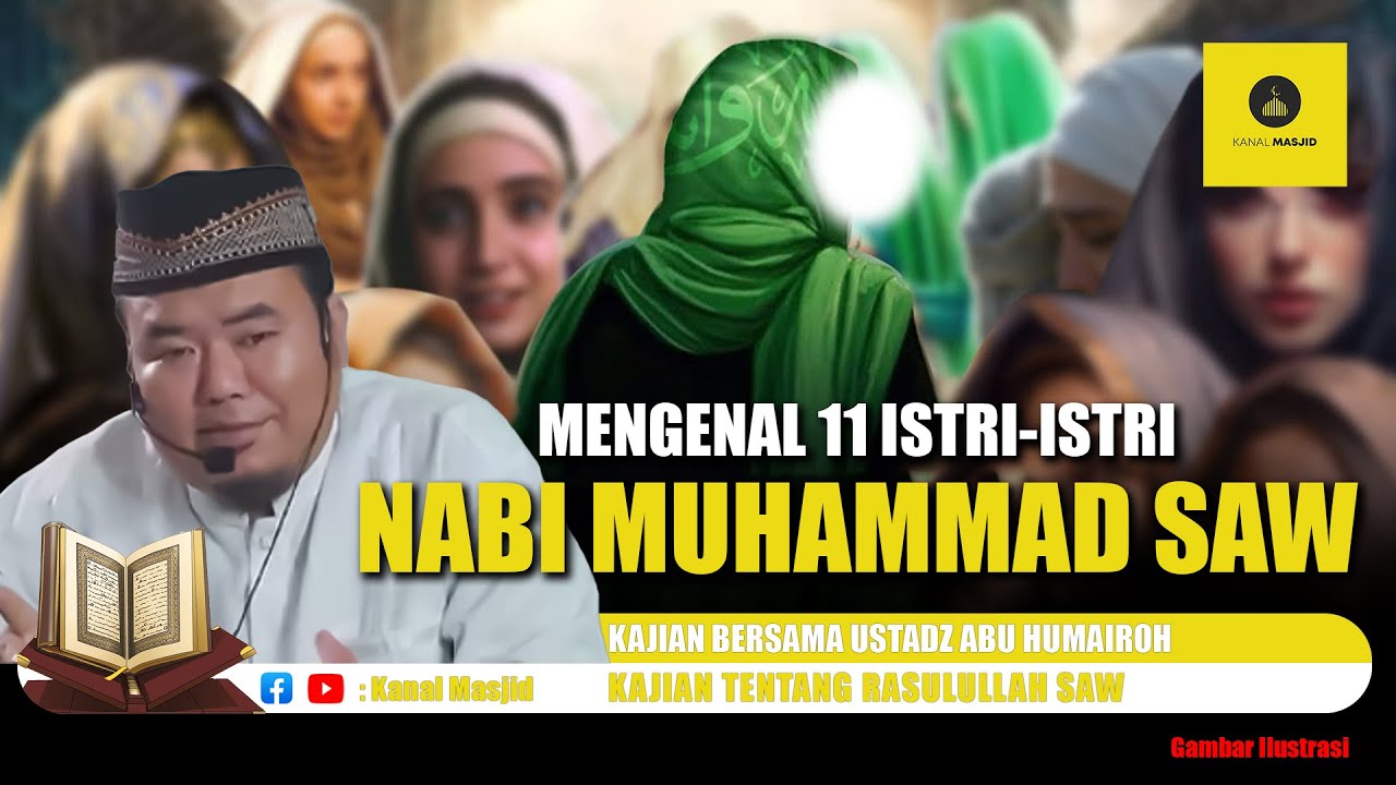 Mengenal 11 Istri Istri Nabi Muhammad SAW Ustadz Abu Humairoh - YouTube